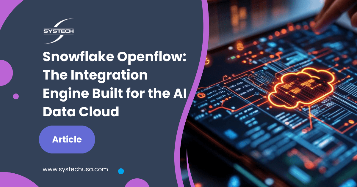 Snowflake Openflow: The Integration Engine Built for the AI Data Cloud